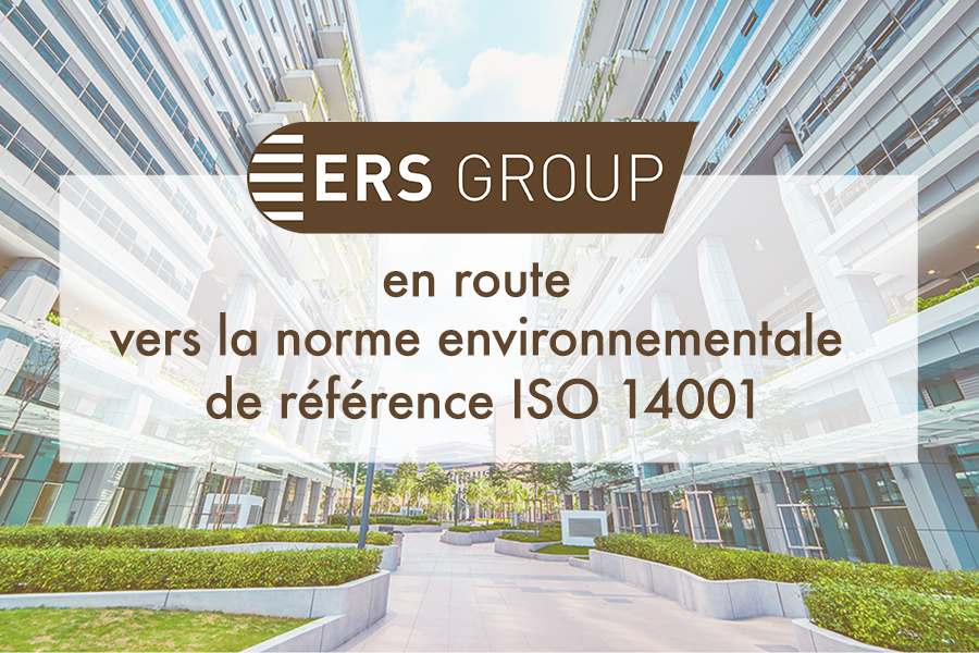 ERS GROUP, en route vers la certification environnementale de référence ...